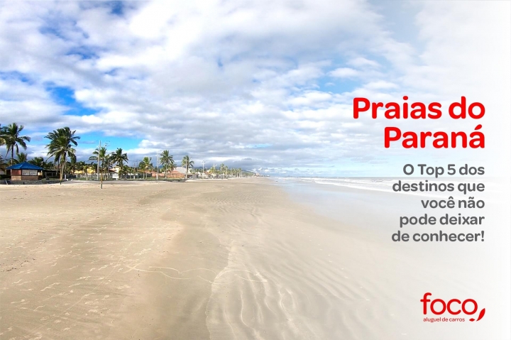Praias do Paraná: o Top 5 dos destinos que você não pode deixar de ...